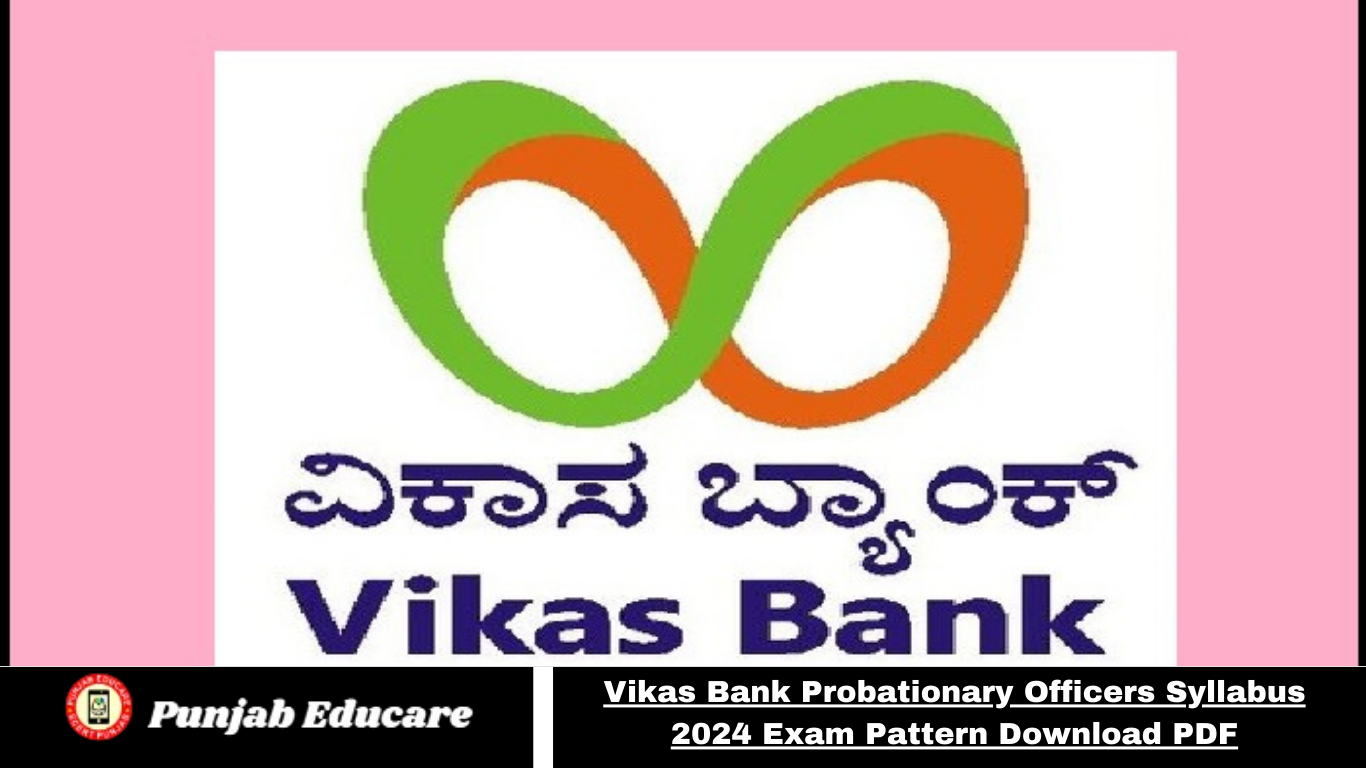 Vikas Bank Probationary Officers Syllabus 2024 - Punjab Educare